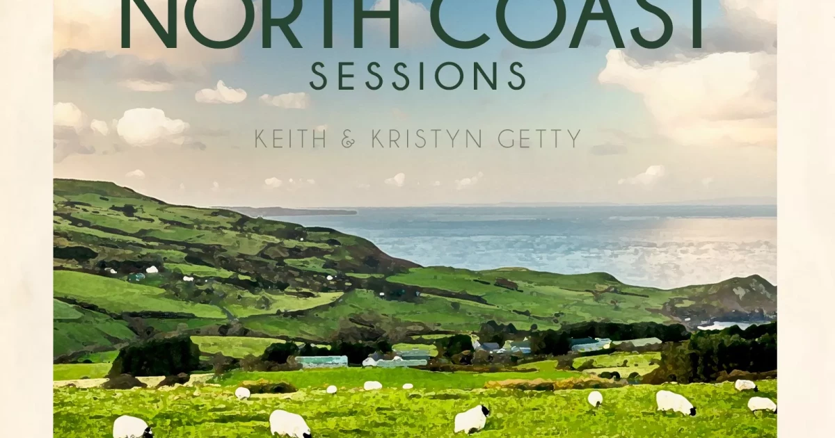 'The North Coast Sessions' van Keith & Kristyn Getty is de CD van de ...